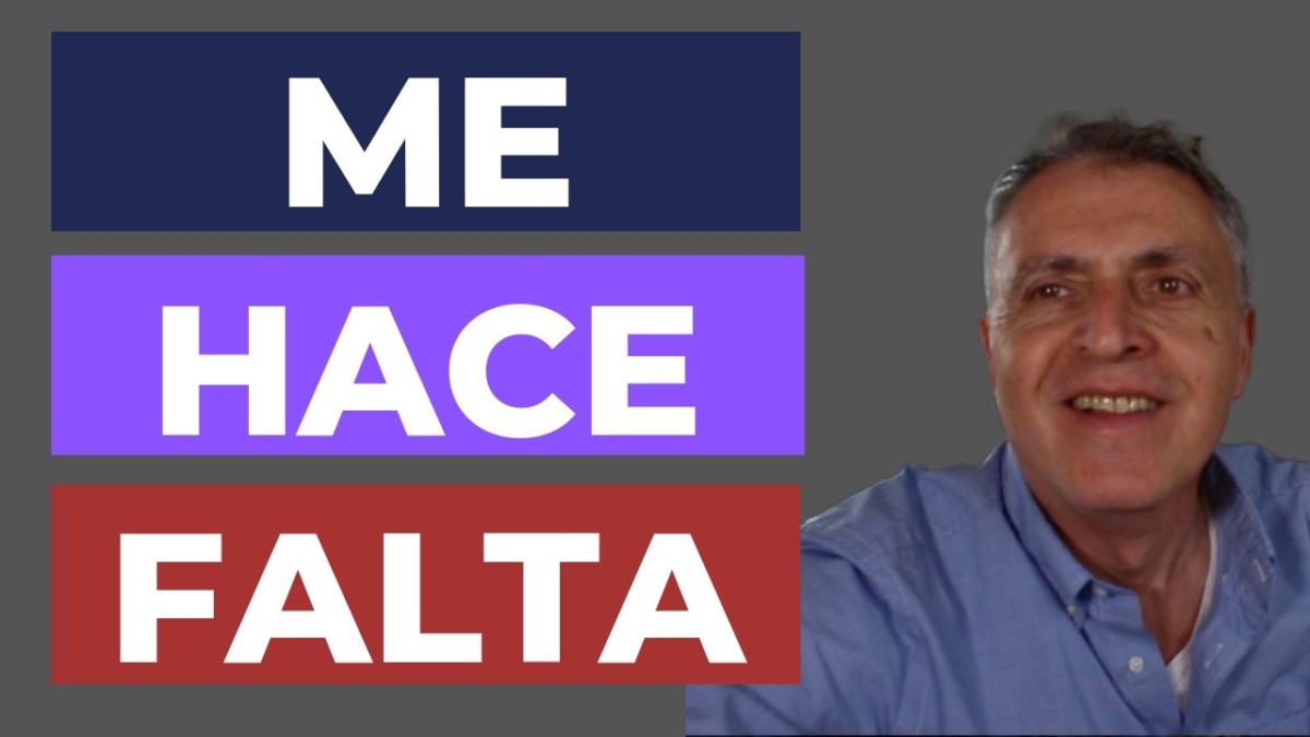 Hace falta – 1001 Reasons To Learn Spanish