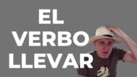 El verbo llevar – 1001 Reasons To Learn Spanish